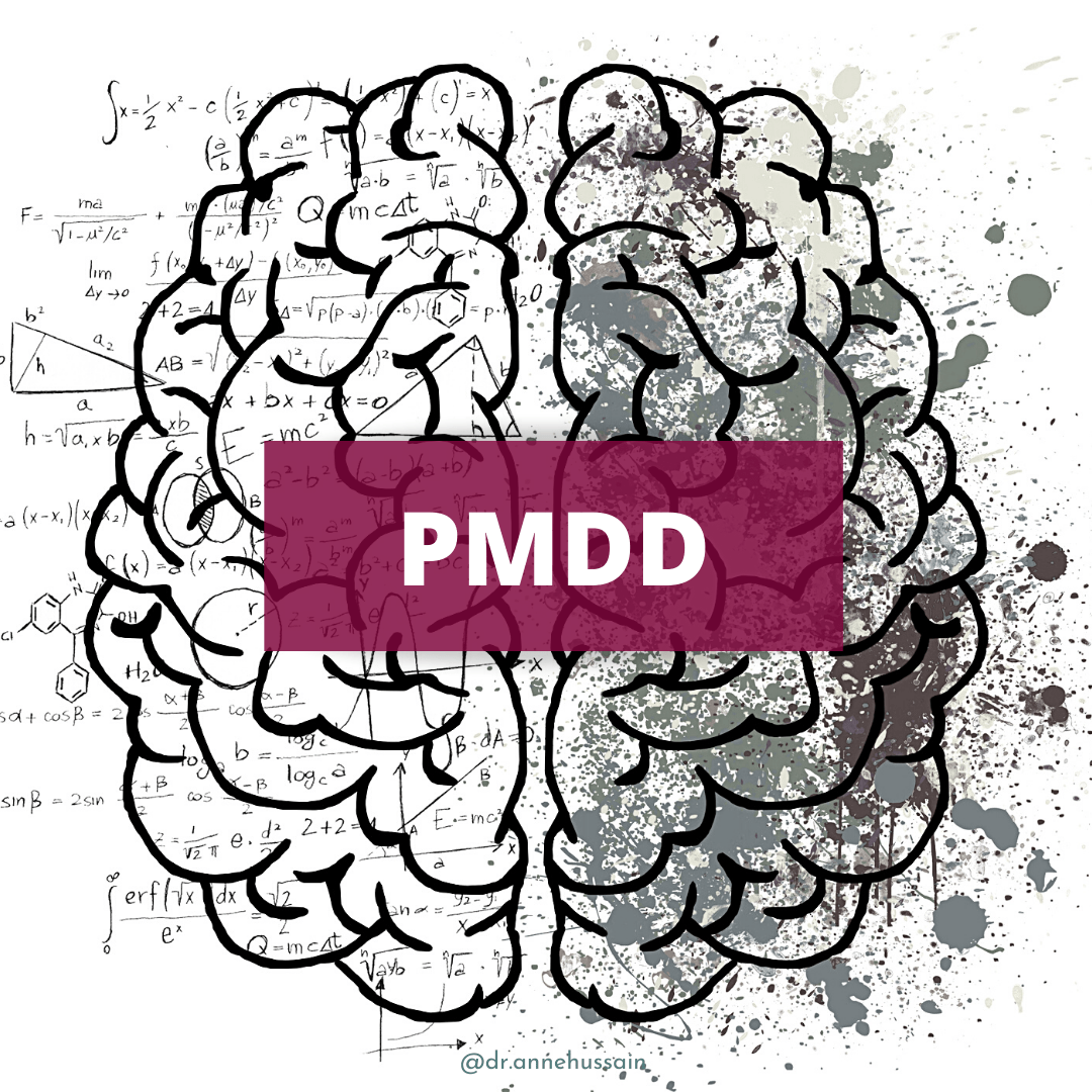 Premenstrual Dysphoric Disorder (PMDD) | Dr. Anne Hussain